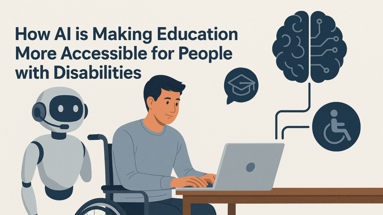 How AI is Making Education More Accessible for People with Disabilities ...