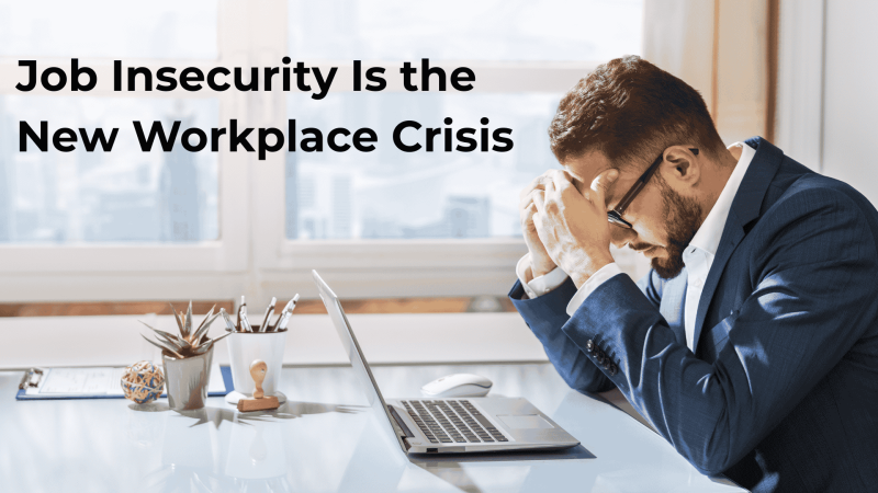 How job insecurity is eroding employee mental wellbeing - Frost ...